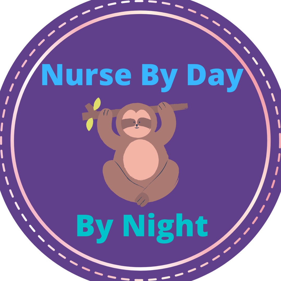 Nurse by Day, Sloth by Night Sticker - Etsy