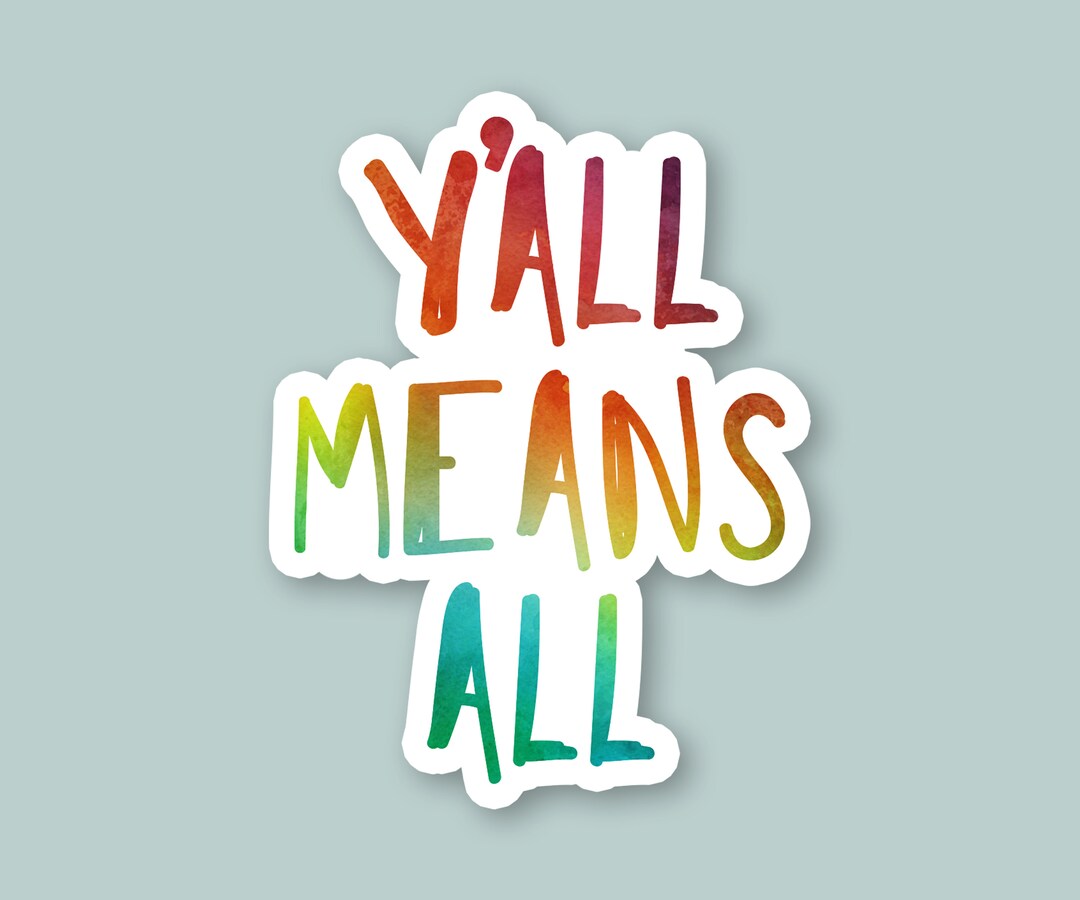 Y'all Means All, Laptop Stickers, Funny Stickers, Laptop Decal, Water ...