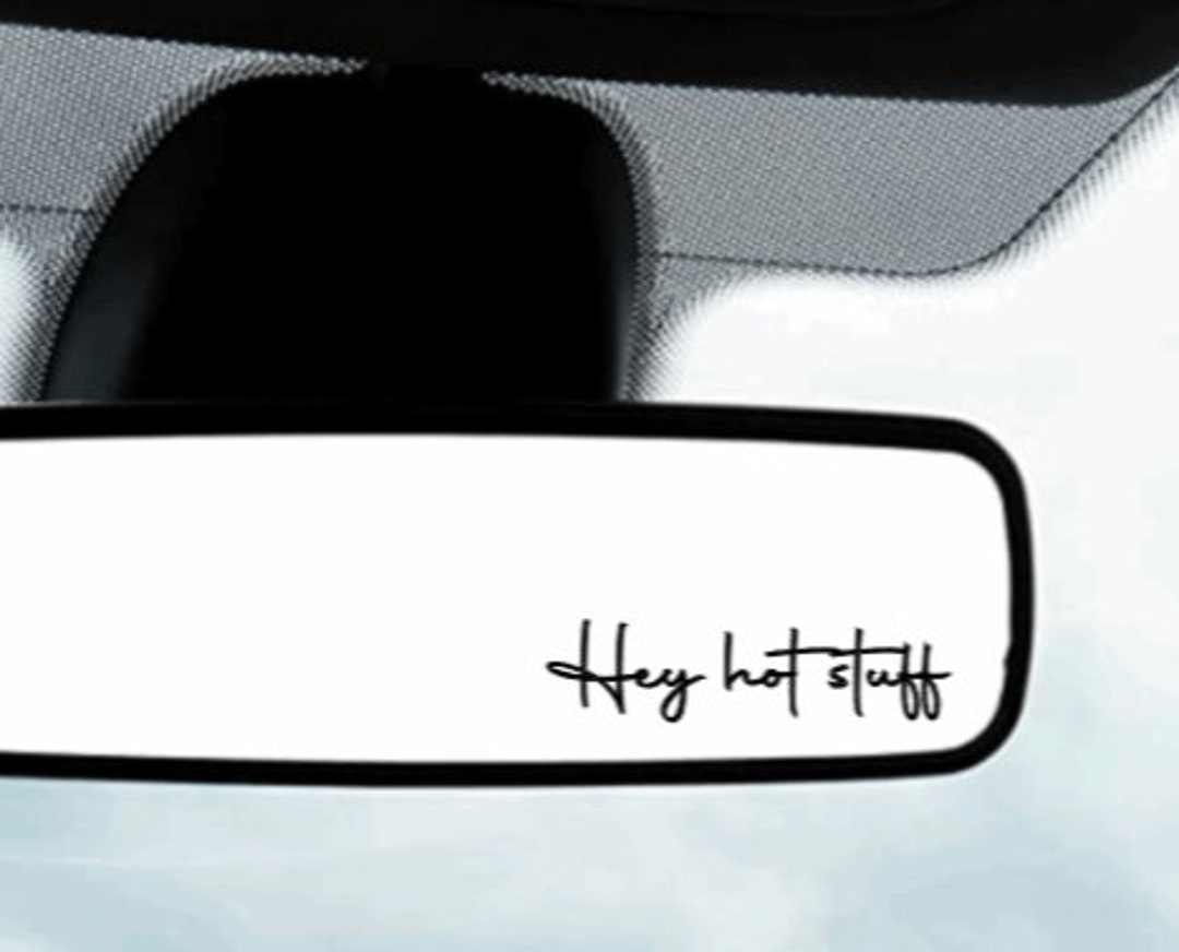Hey Hot Stuff Vinyl Decal FREE SHIPPING Review Mirror Car - Etsy