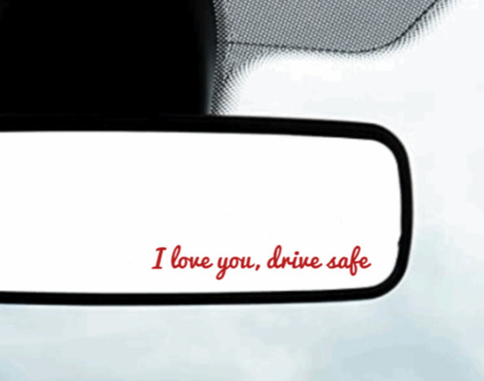 I Love You Drive Safe (red Cursive) Vinyl Decal *FREE SHIPPING* Rear ...