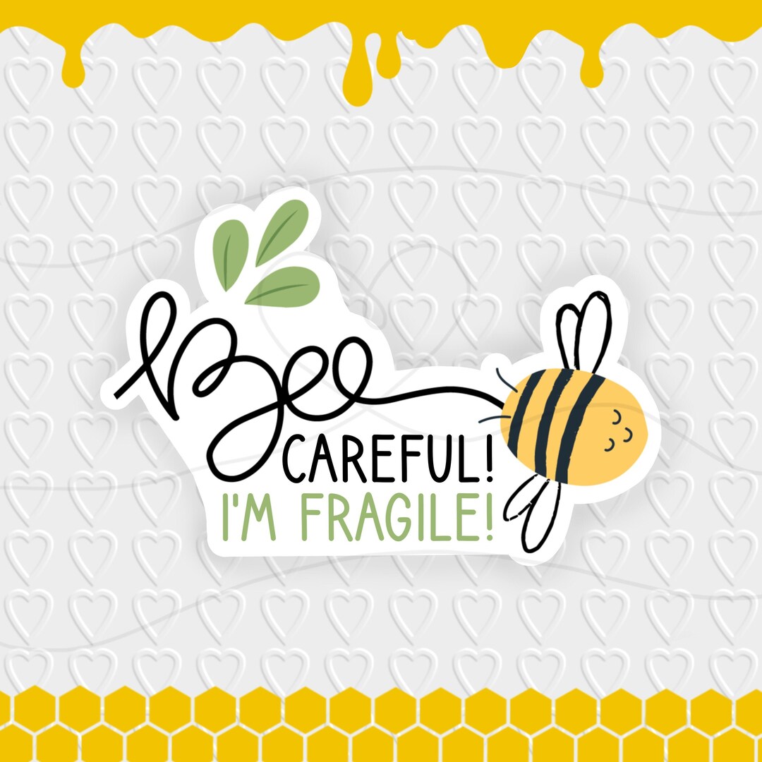 Bee Careful I'm Fragile Digital Design | Small Business Packaging ...