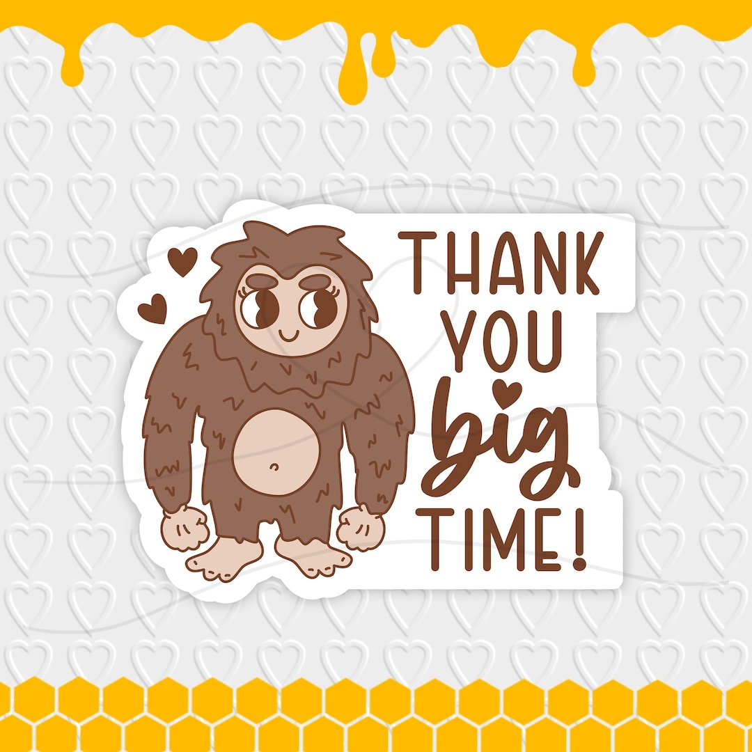 Bigfoot Thank You Big Time Design | Small Business / Thank You Gift ...