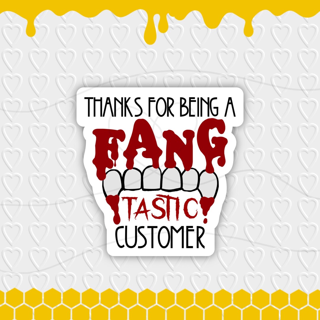 Thank You for Being a Fang-tastic Customer Digital Design | Spooky ...