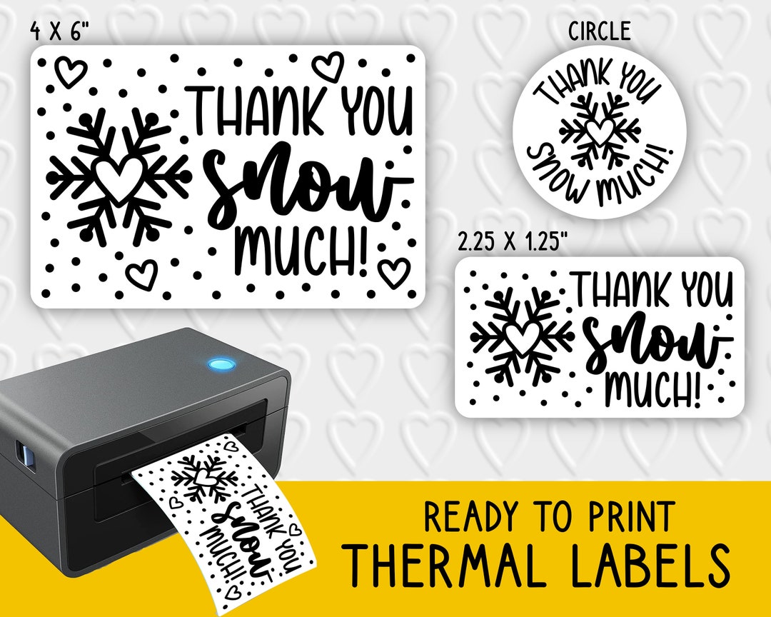 Thank You Snow Much Thermal Label Designs | Winter Small Business ...