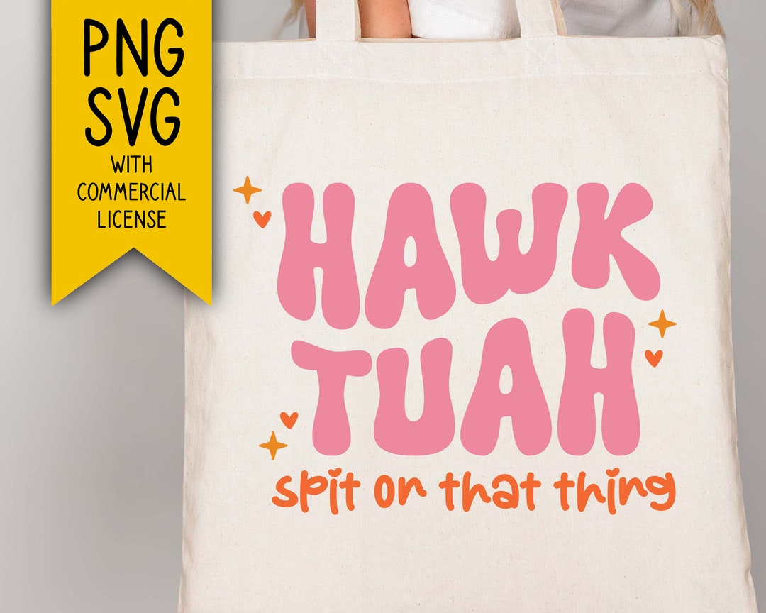 Hawk Tuah Spit on That Thing Digital Design Tiktok Meme Inspired for ...