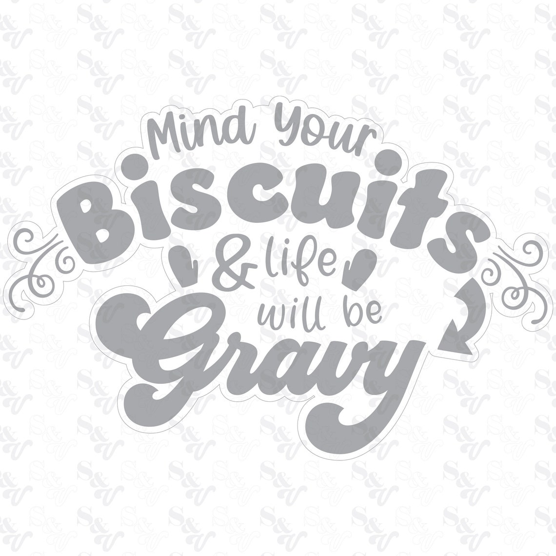 Serif and Vector Mind Your Biscuits & Life Will Be Gravy Digital ...