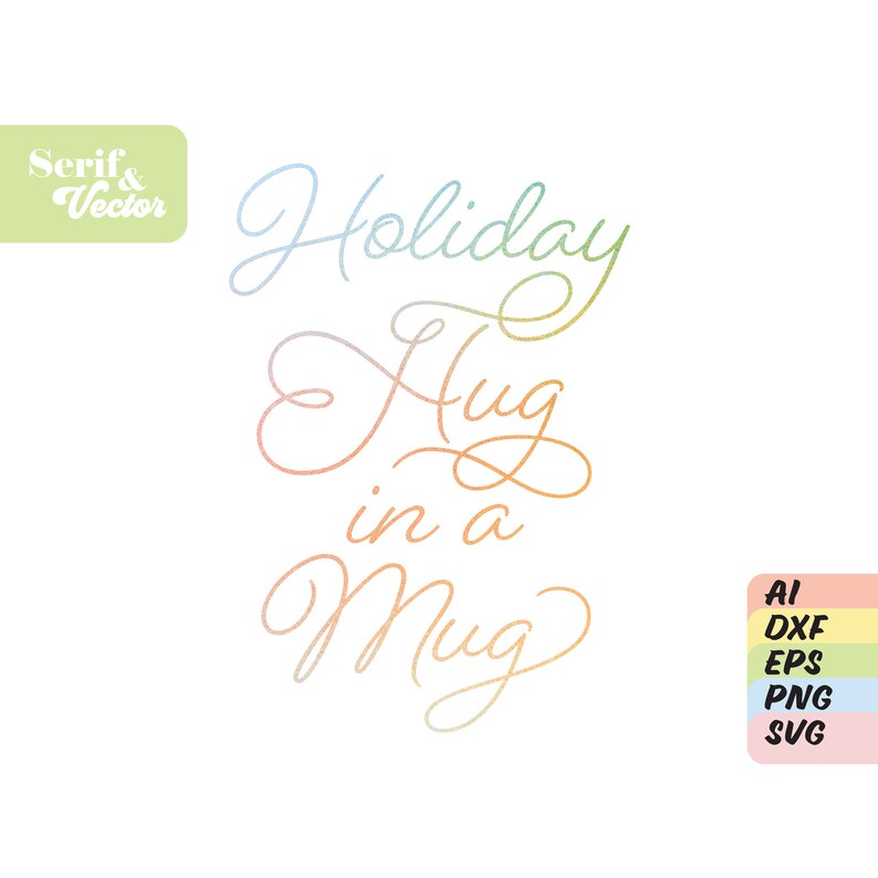Serif and Vector Holiday Hug in a Mug Digital Download Cut Print Cricut ...