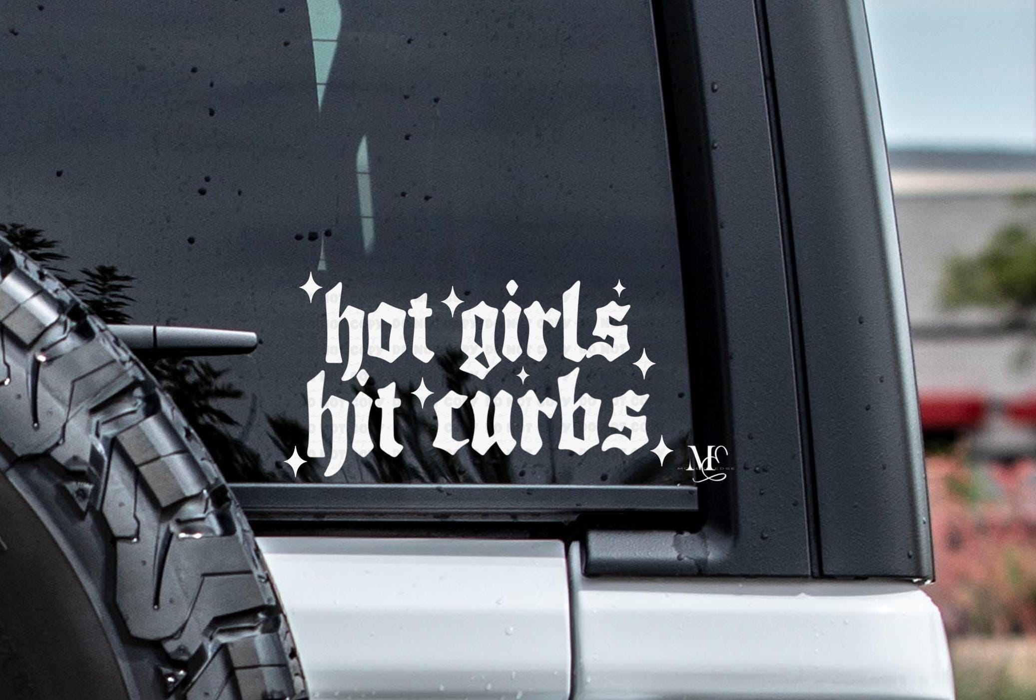 Hot Girls Hit Curbs Car Decal, Trendy Car Decal for Women, Cute Car ...