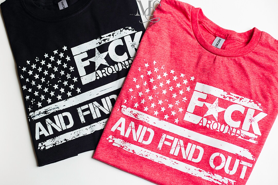 Fck Around and Find Out, FAFO, Graphic T-shirt, Men T-shirt, Women T ... Fck Around and Find Out, FAFO, Graphic T-shirt, Men T-shirt, Women T ...
