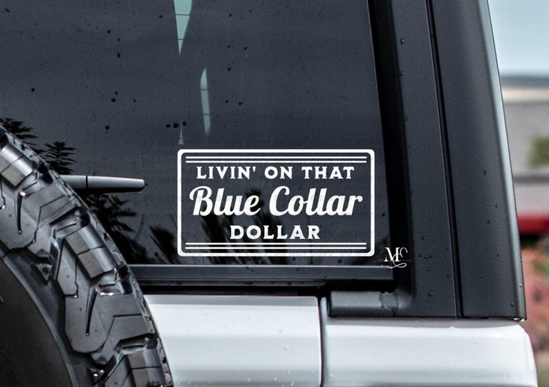 Blue Collar Dollar Vinyl Car Decal, Vinyl Sticker for Window, Trending ...