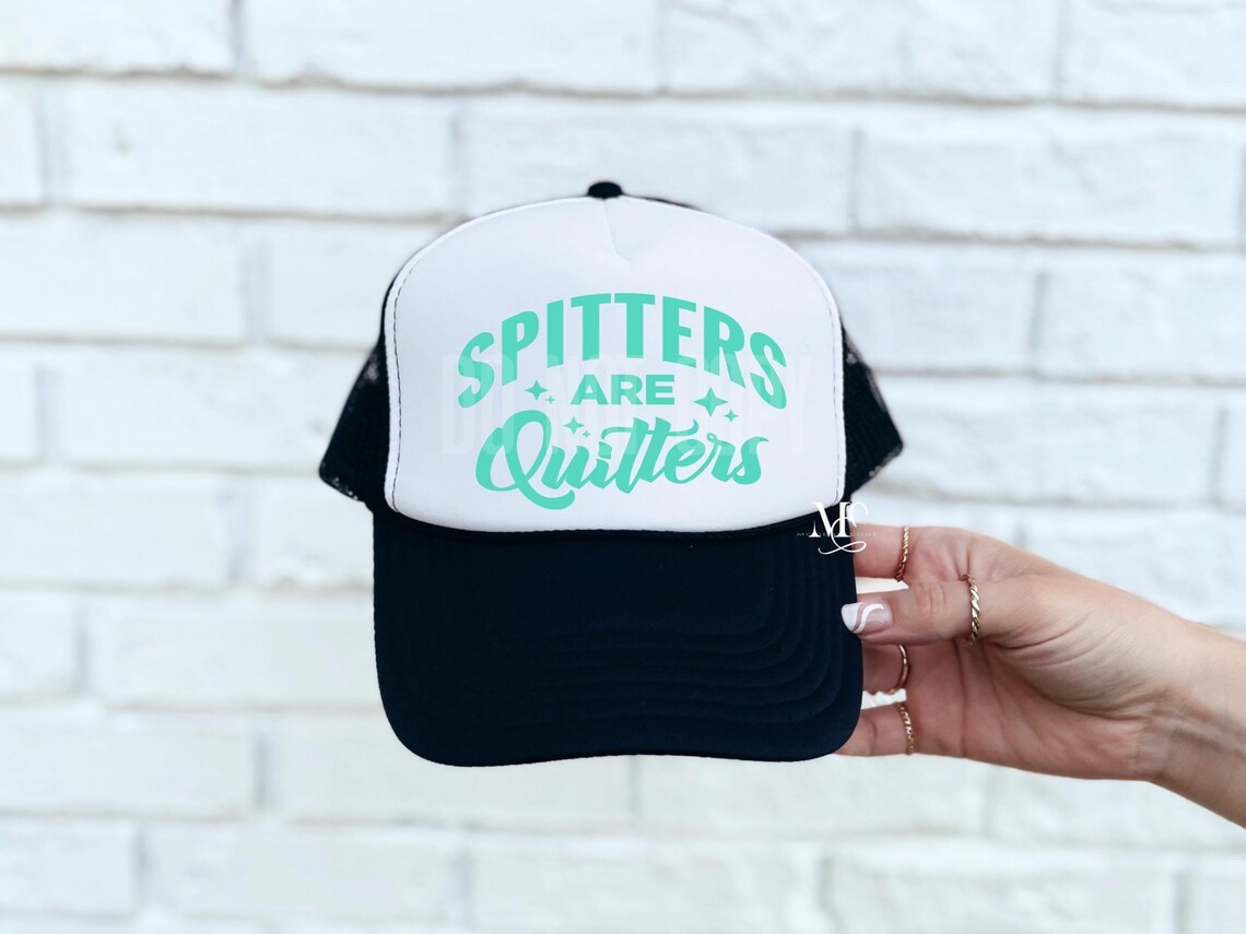 Spitters Are Quitters Trucker Hat, Funny Trucker Hats, Foam Trucker Hat ...
