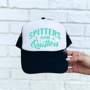 Spitters Are Quitters Trucker Hat, Funny Trucker Hats, Foam Trucker Hat ...