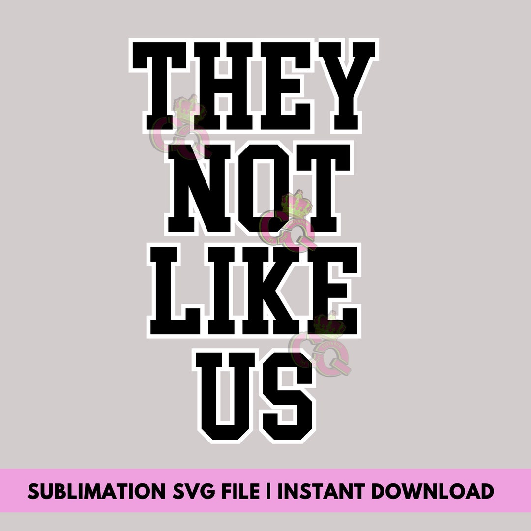 They Not Like Us SVG, They Not Like Us - Etsy