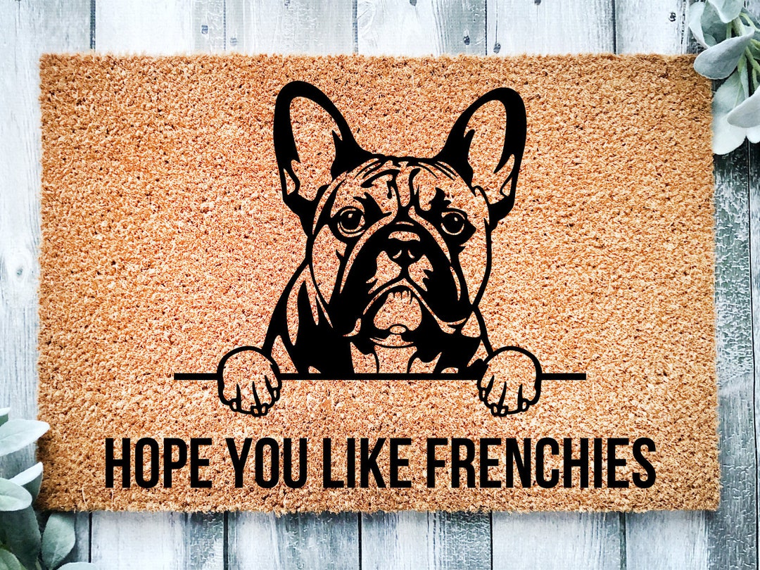 Hope You Like French Bulldogs Doormat, Frenchie Welcome Mat, Dog Owner ...