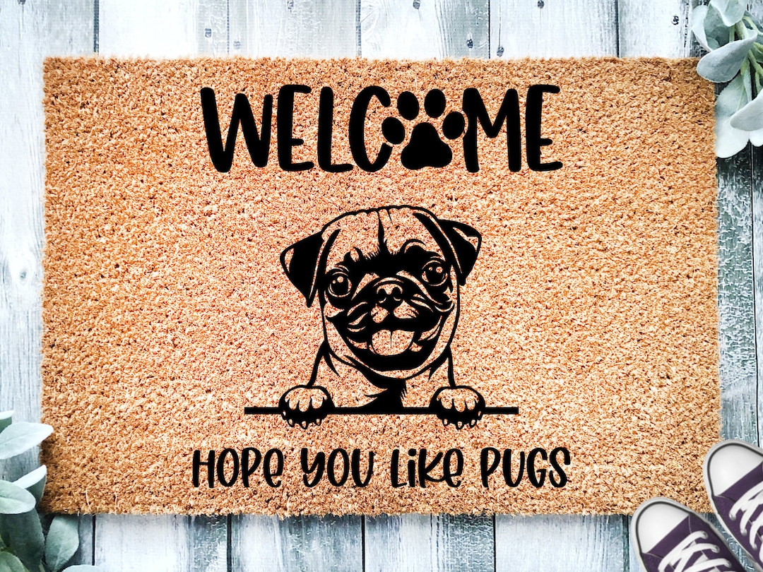 Pug Doormat Hope You Like Pugs Welcome Mat Front Door Mat - Etsy