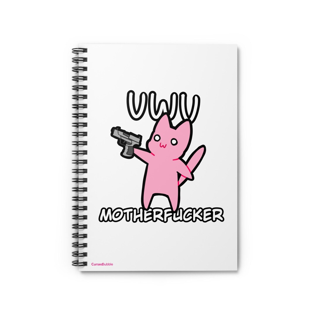 UWU Motherfucker Cat With A Gun by Cursed Bubble - Spiral Notebook ...