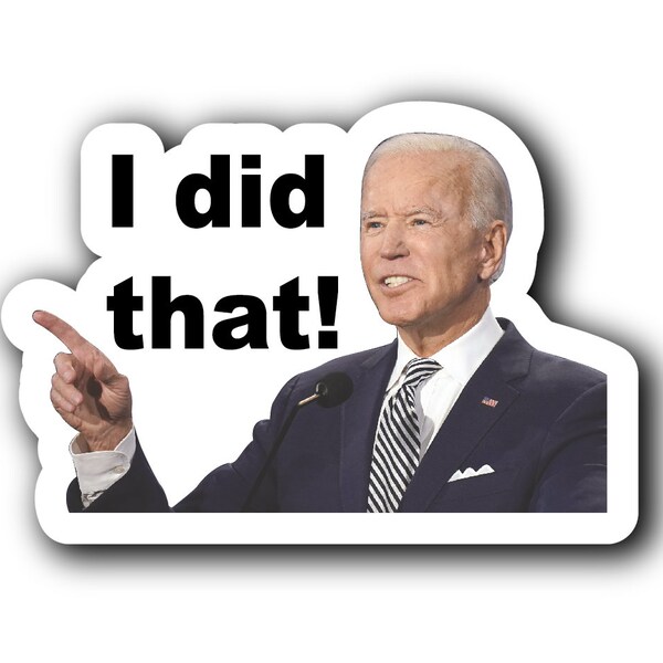 I Did That Biden Sticker - Etsy
