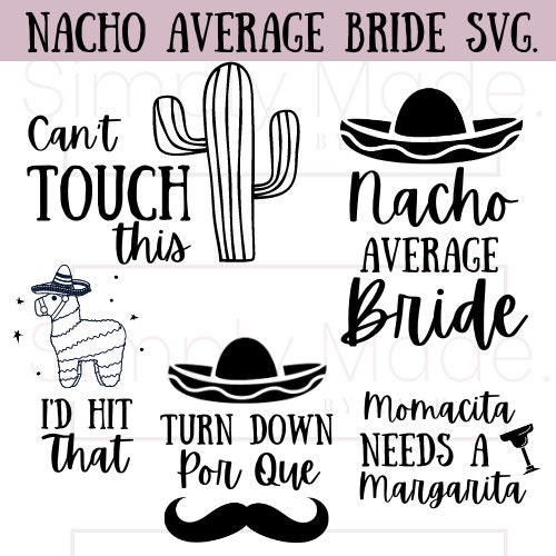 Nacho Average Bride SVG Fiesta Bachelorette Bride SVG Bachelorette ...