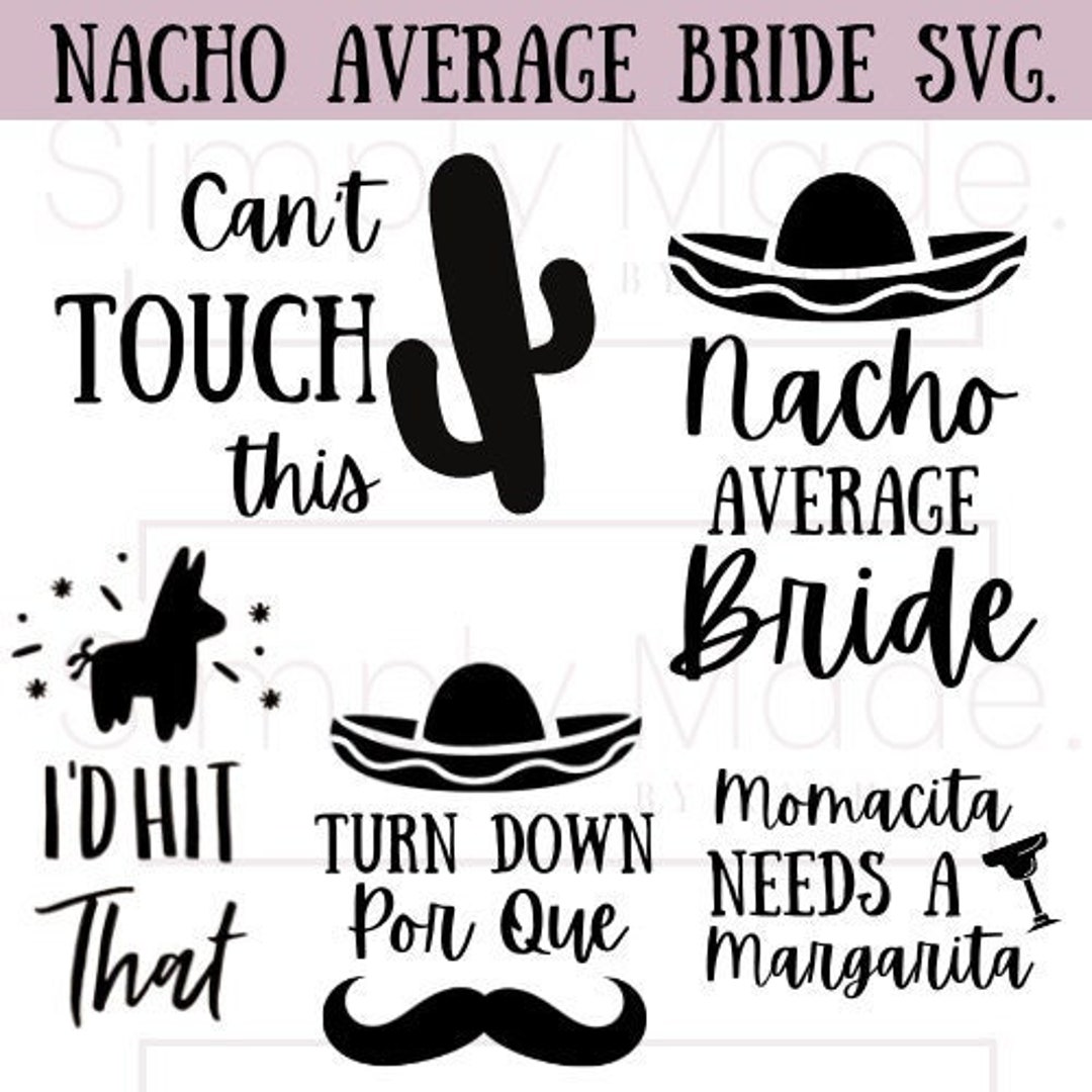 Nacho Average Bride SVG Fiesta Bachelorette Bride SVG - Etsy