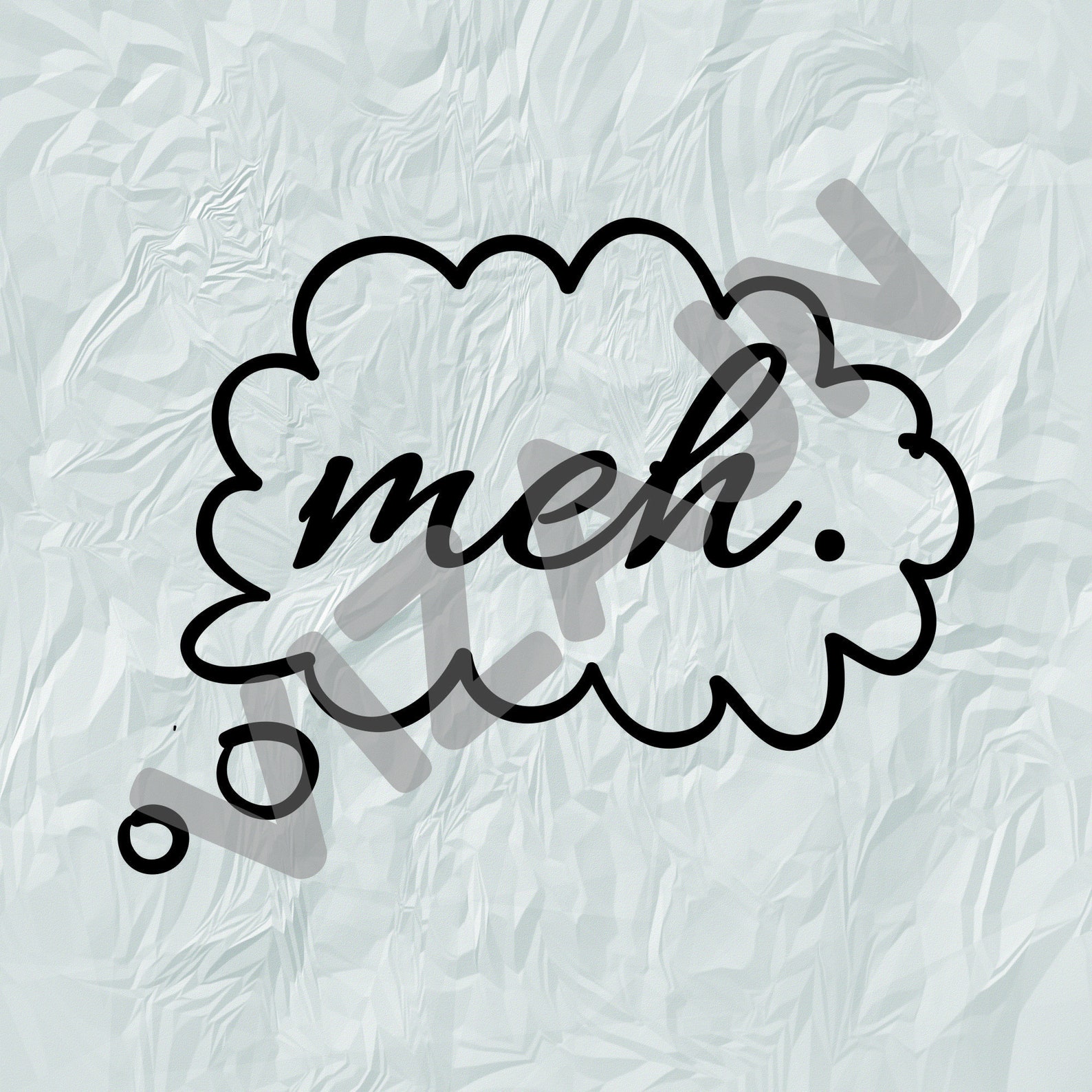 Meh Svg, Quotes, Meh Cut File, Sarcasm, Cut File, Silhouette Quotes for ...