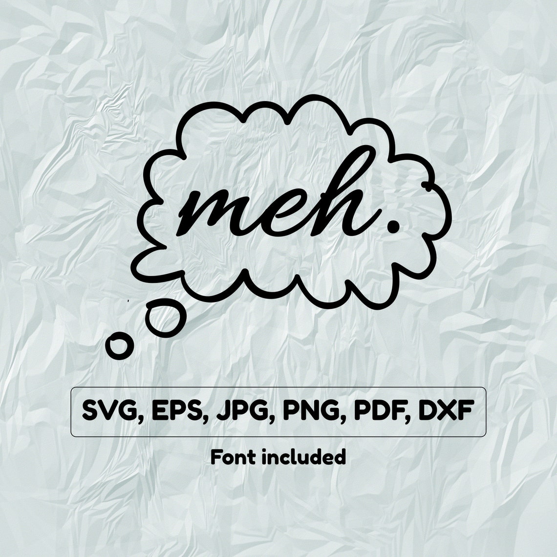Meh Svg Quotes Meh Cut File Sarcasm Cut File Silhouette | Etsy