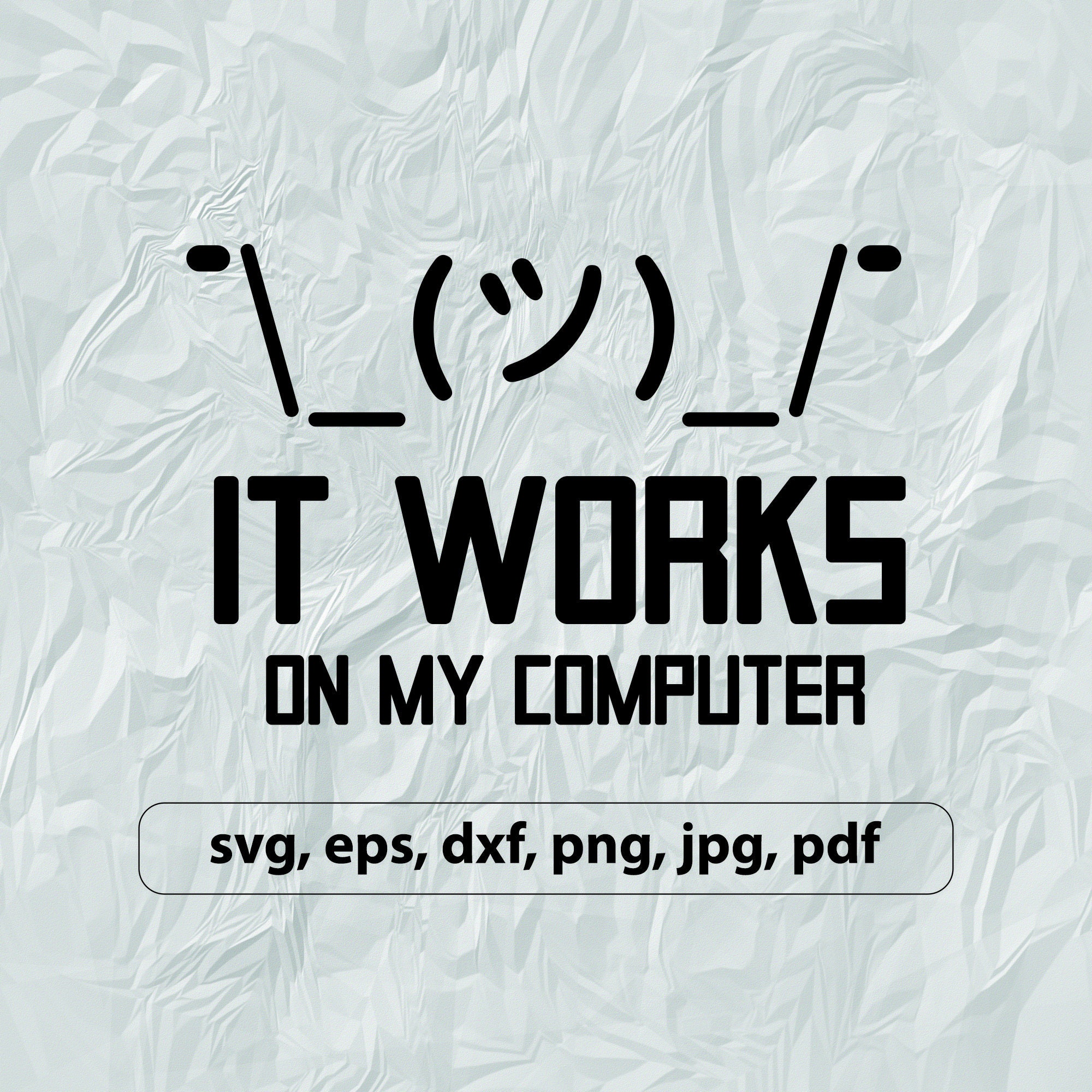 It Works on My Computer Svg, Programmer Svg, Programmer, Coding, Shirt Design, Sublimation ...