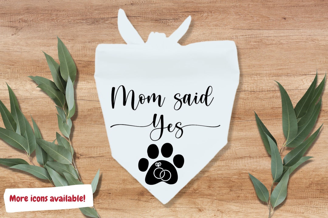 Mom Said Yes Dog Engagement Bandana, Engagement Announcement ...