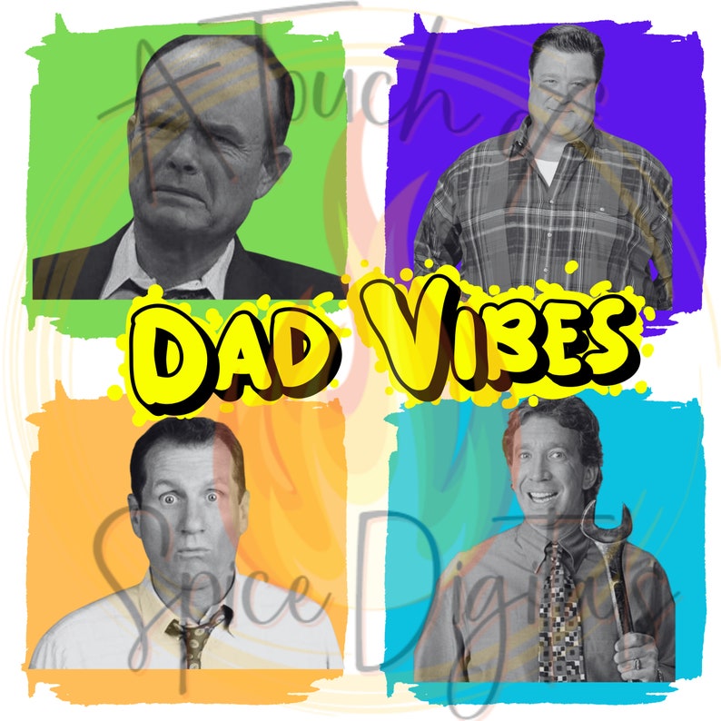 Dad Vibes PNG/JPG Sublimation Digital Download Sitcom Dads - Etsy