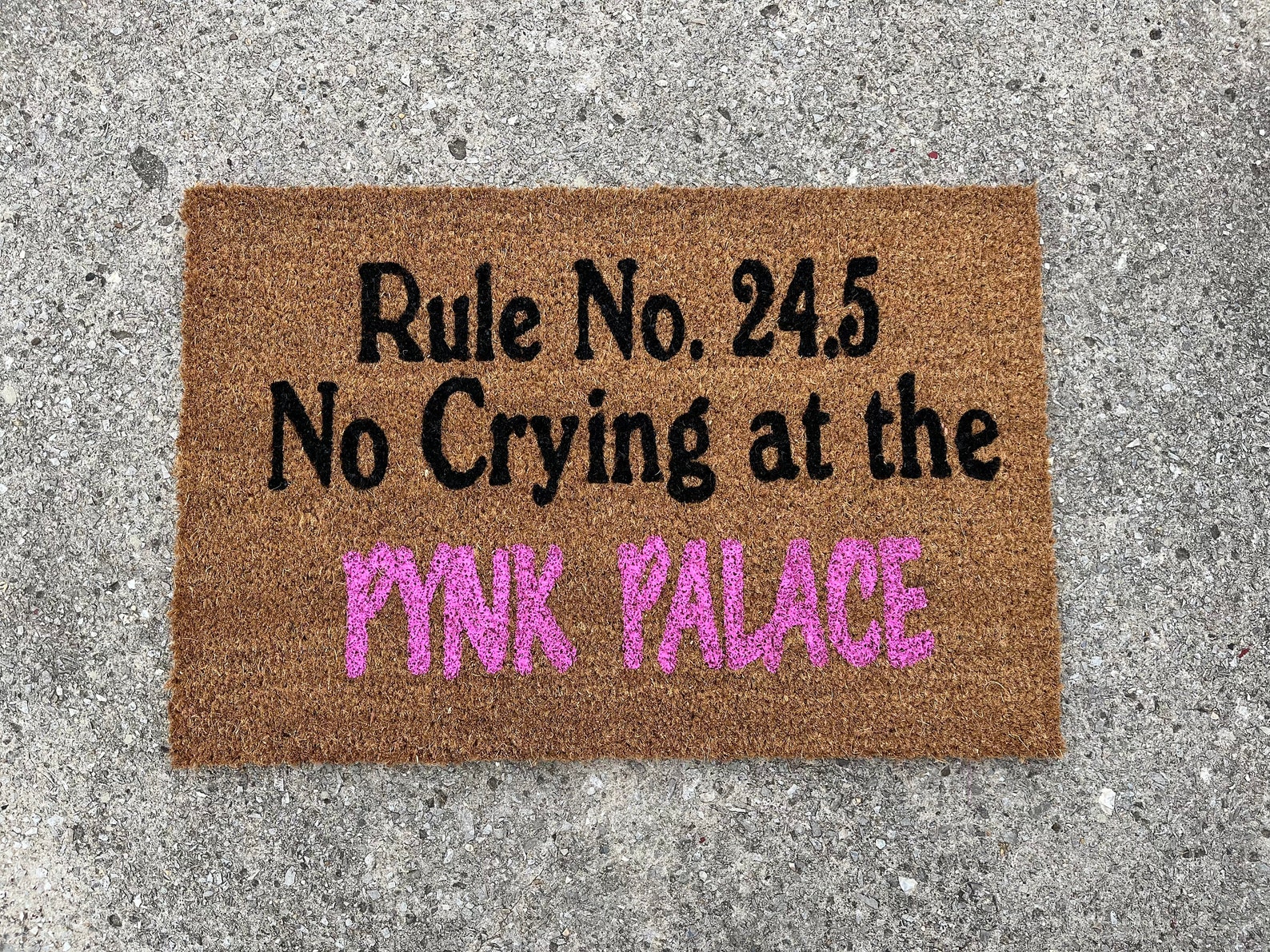Rule No. 24.5 No Crying at the PYNK Palace Doormat, Housewarming Gift ...