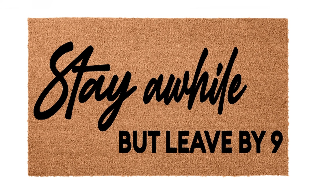 Stay A While but Leave by 9 Doormat, Funny Decor, Funny Doormat ...
