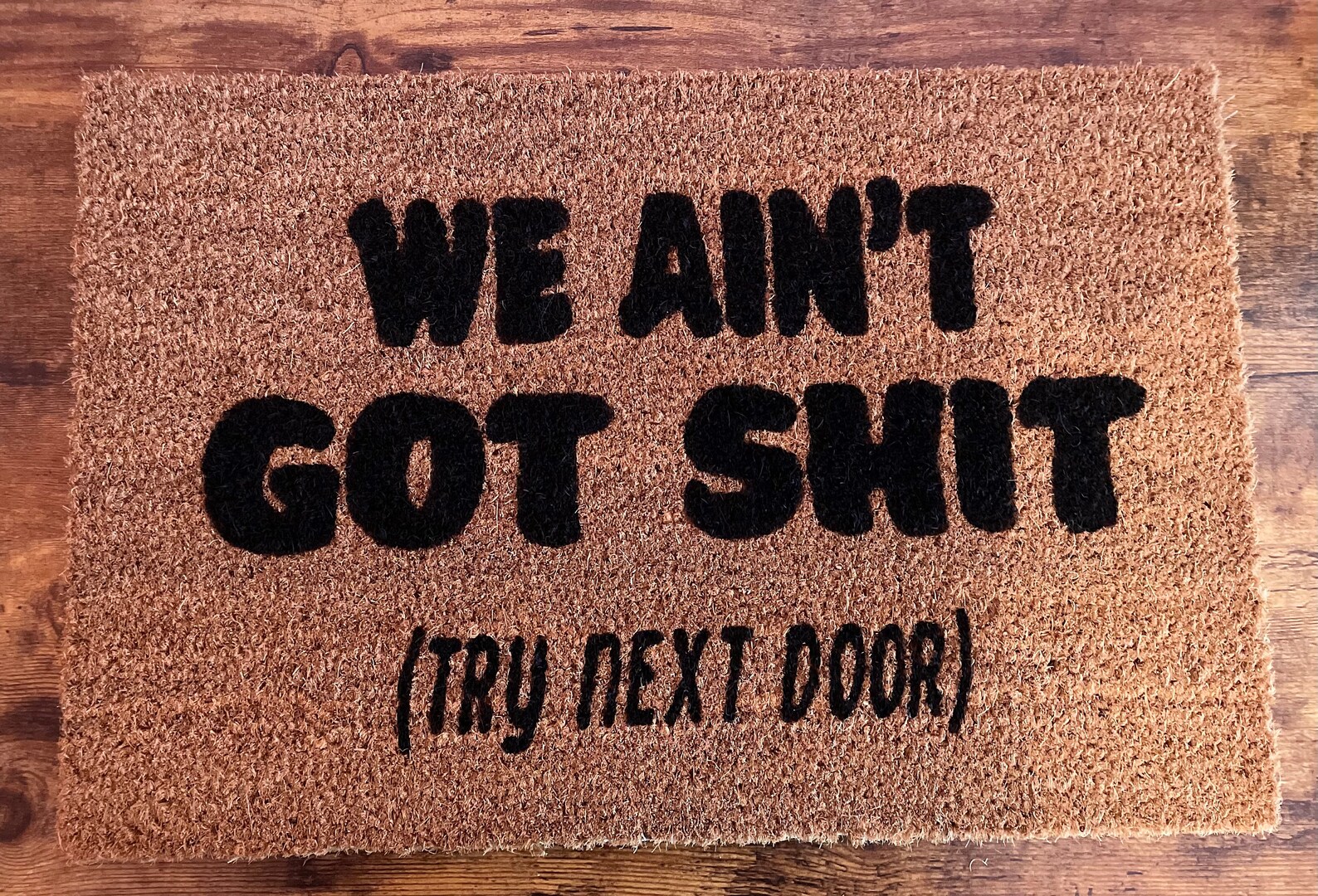 We Ain’t Got Sh*t Try Next Door Doormat, Closing Gift, Custom Doormat ...