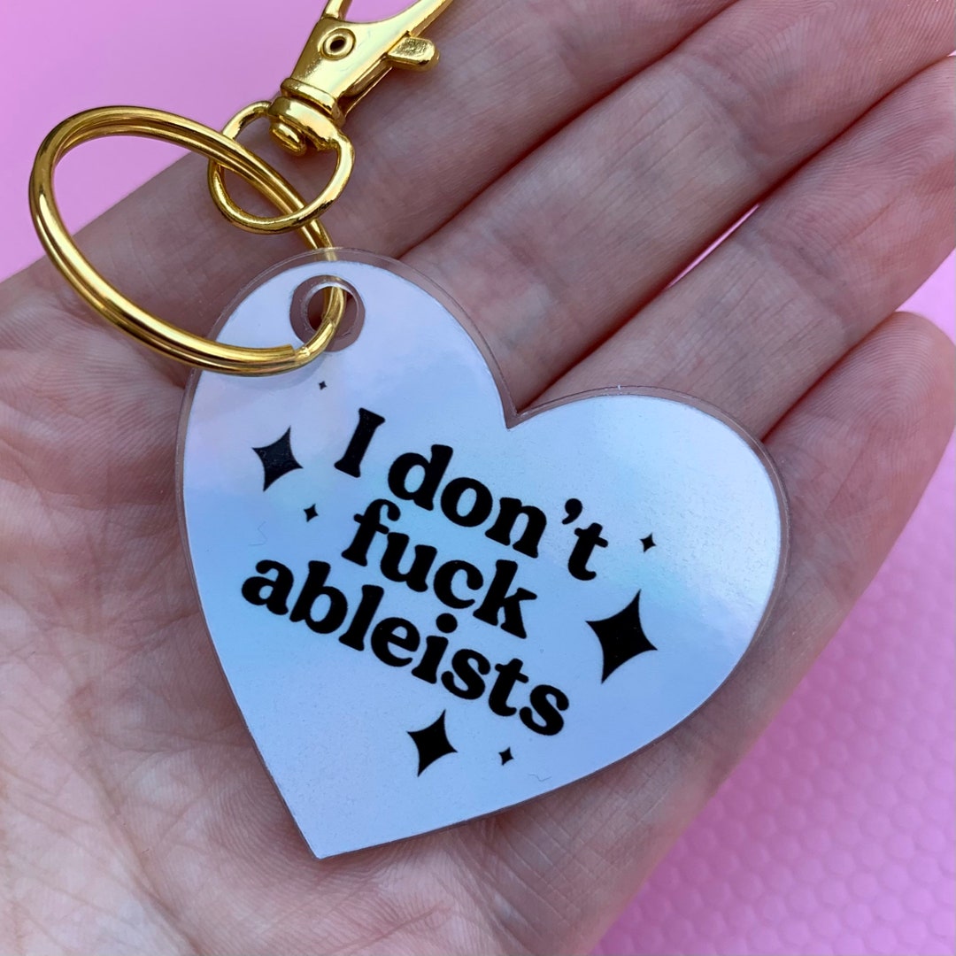 I Dont F Ableists Holographic Keychain/ Disability Pride Gift ...