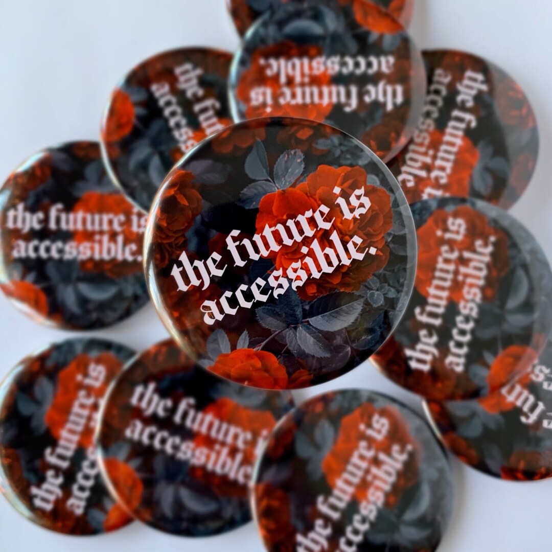 The Future is Accessible Pin/ Large Badge Pinback Button/ - Etsy
