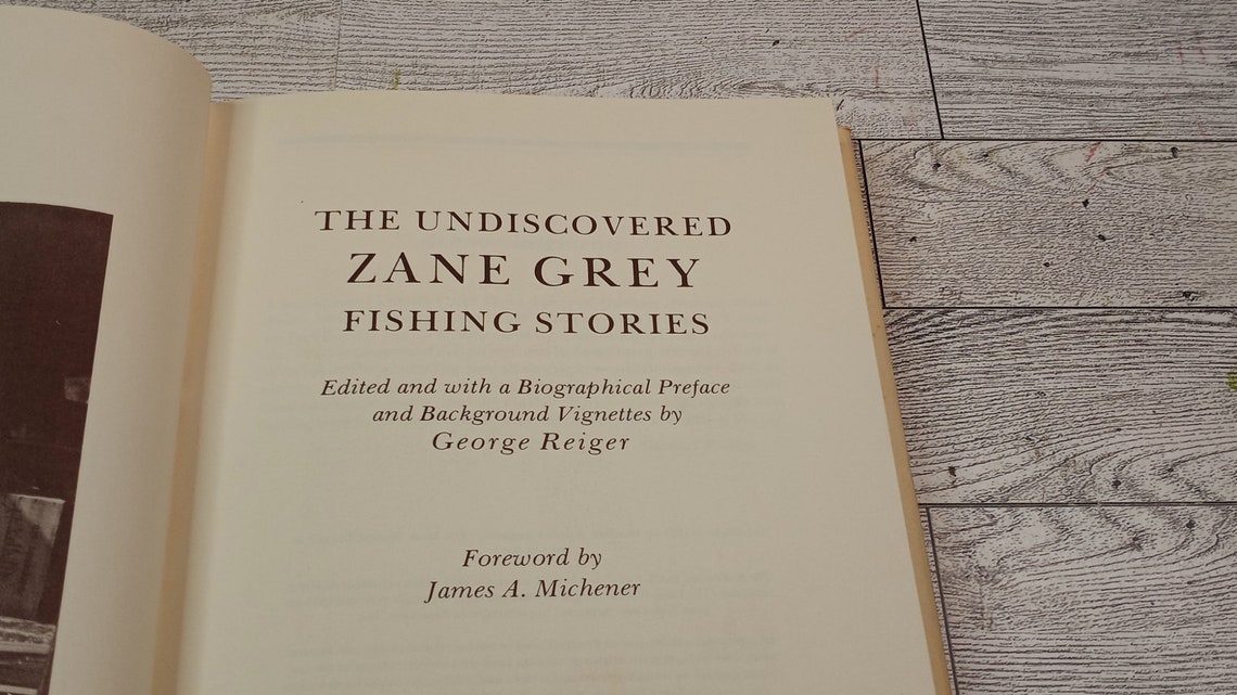 The Undiscovered Zane Grey Fishing Stories *george Reiger & James A ...