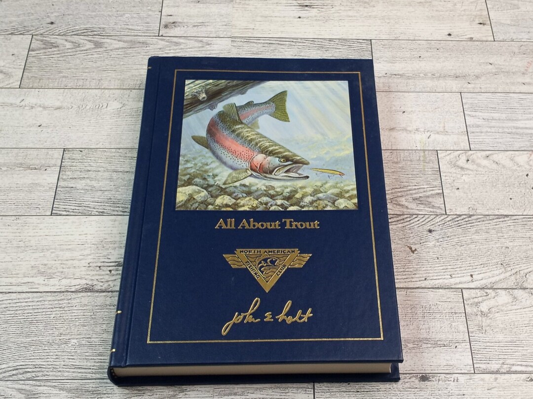 All About Trout by John Holt North American Fishing Club 1991 ...