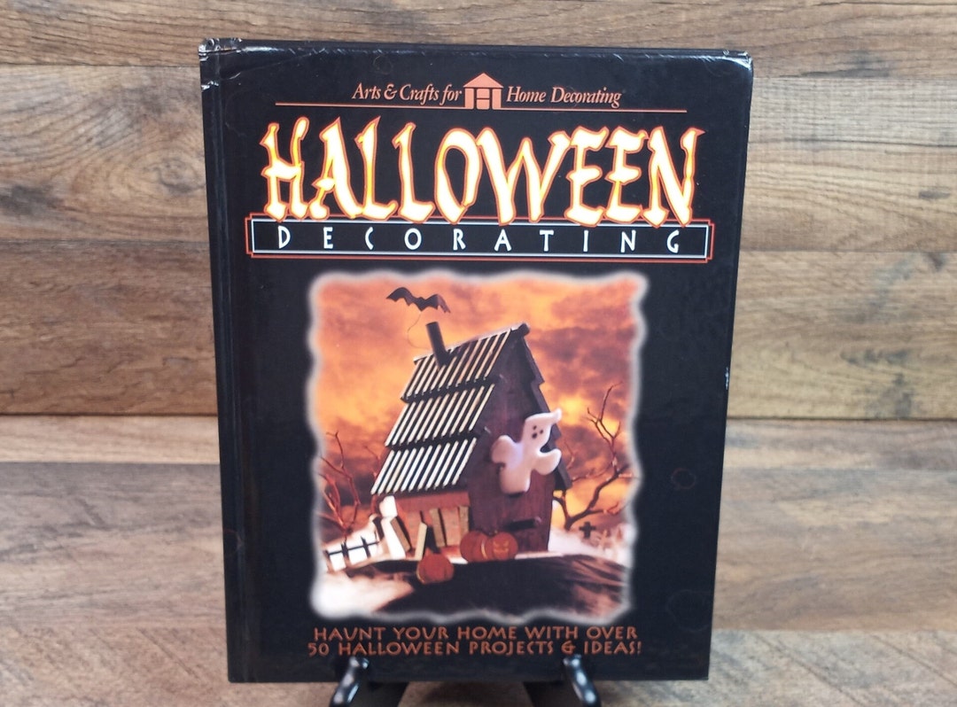 Halloween Decorating: Arts & Crafts for Home Decorating 50 Projects and ...