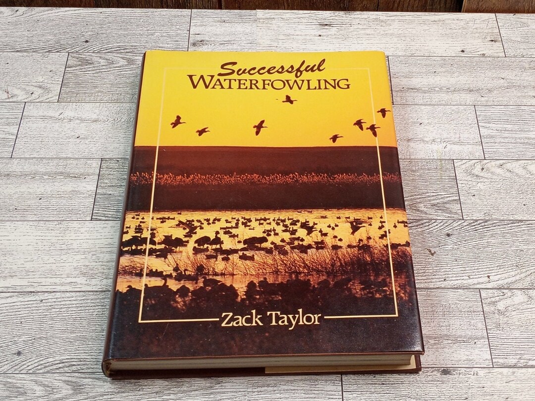 Successful Waterfowling by Zack Taylor 1974 Stackpole Books Illustrated Hardcover - Etsy