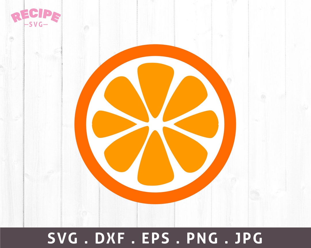Orange Svg Orange Slice Svg Fruit Svg Summer Svg Orange - Etsy Canada
