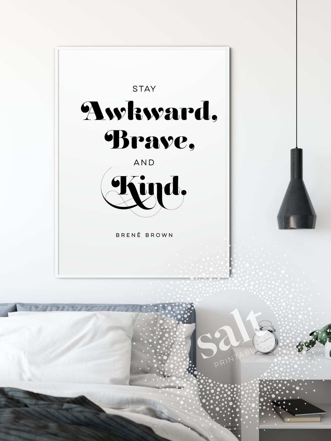 Stay Awkward, Brave, and Kind. Brené Brown Quote, Empowering, Wall Art ...