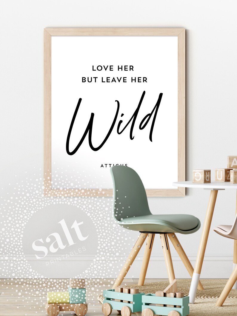 Love Her but Leave Her Wild Atticus Quote Print Minimalist - Etsy