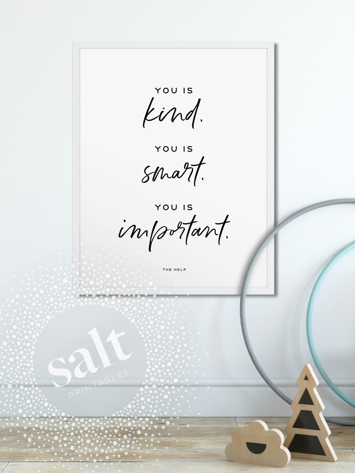 You is Kind. You is Smart. You is Important, the Help Movie Quote, Baby ...