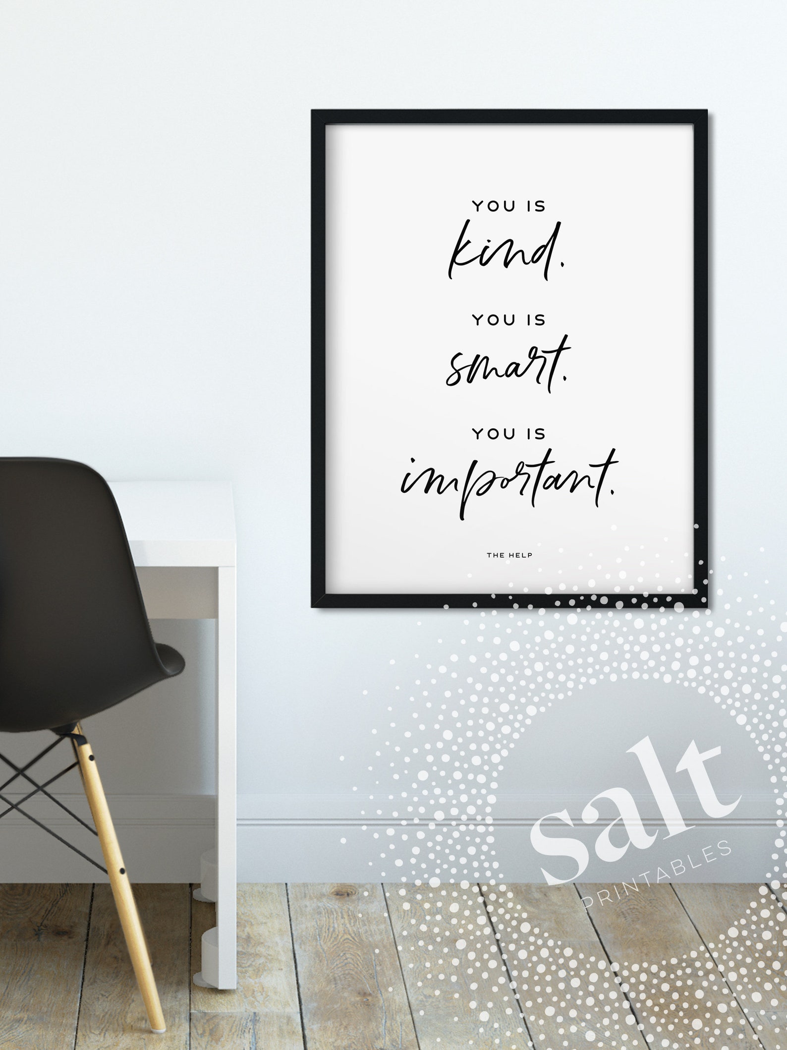 You is Kind. You is Smart. You is Important, the Help Movie Quote, Baby ...