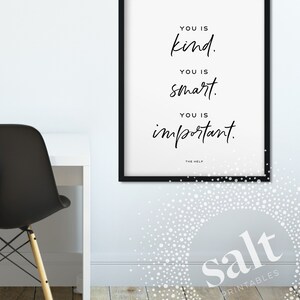 You is Kind. You is Smart. You is Important, the Help Movie Quote, Baby ...