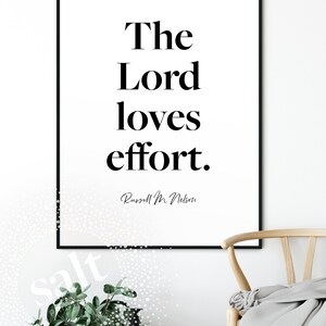 The Lord Loves Effort, Russell M Nelson Quote, General Conference Quote ...