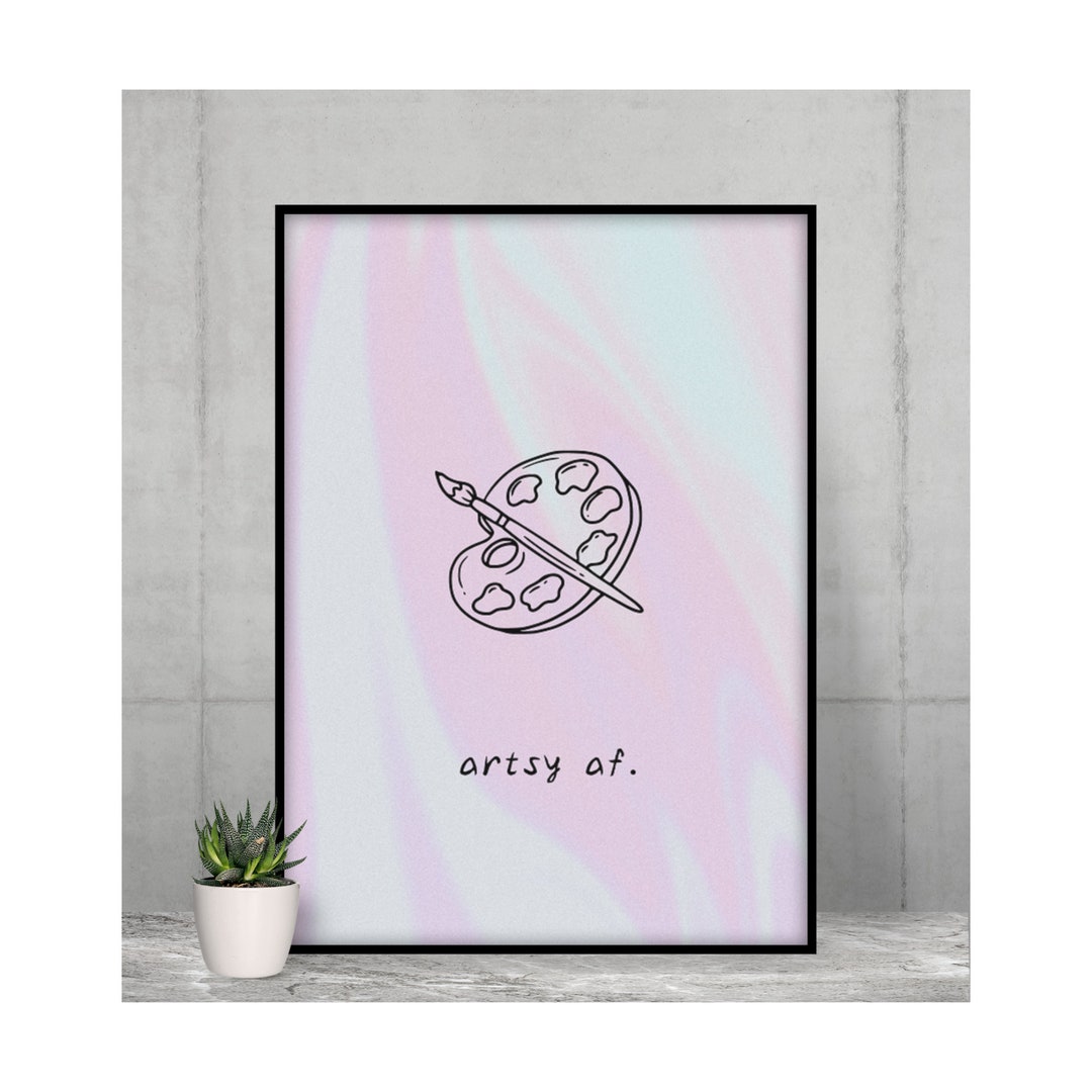Artsy AF Poster, Artist Wall Art, Positive Fun Wall Decor, Minimalist ...