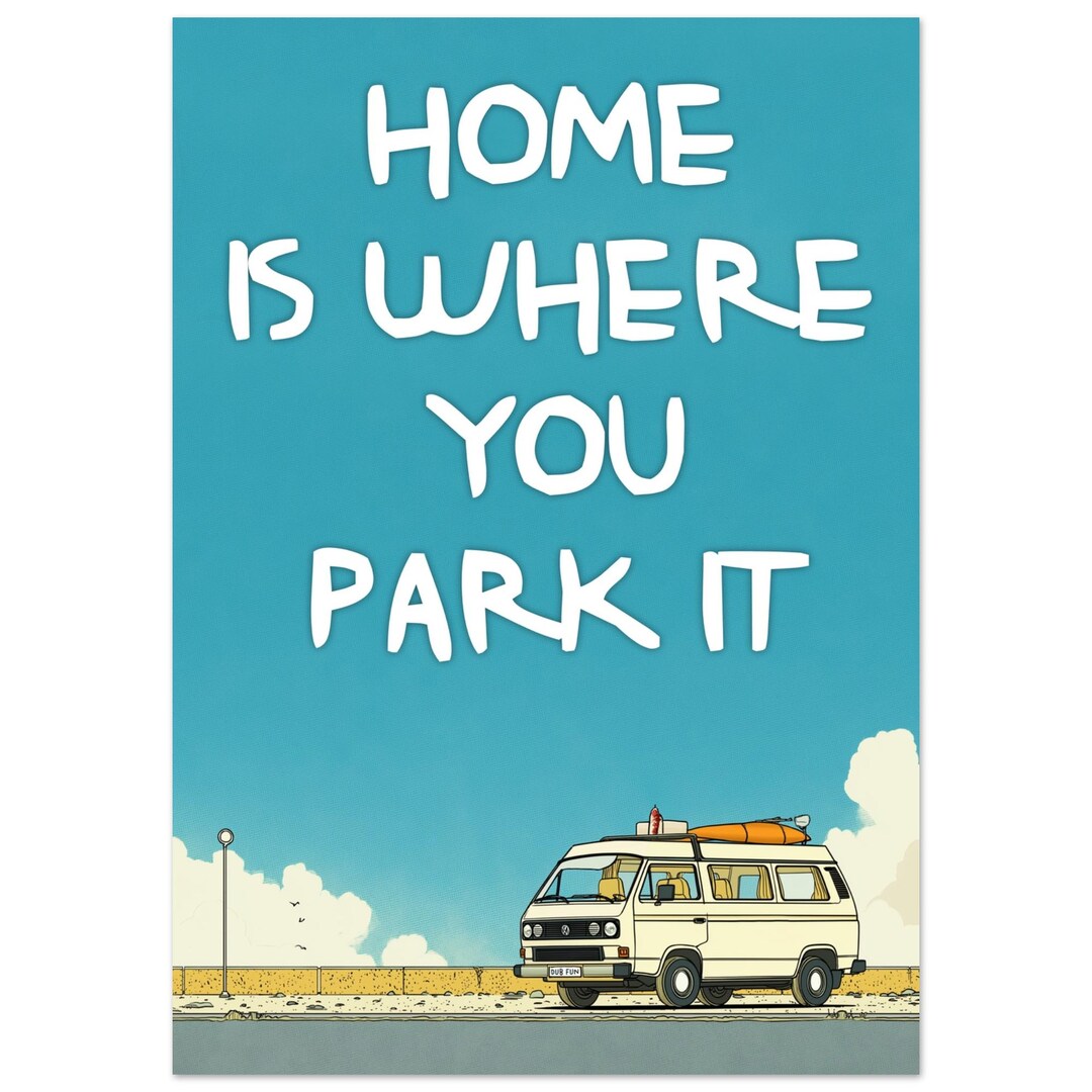 Retro VW Camper Van Poster - 'home is Where You Park It' Fine Art Print ...
