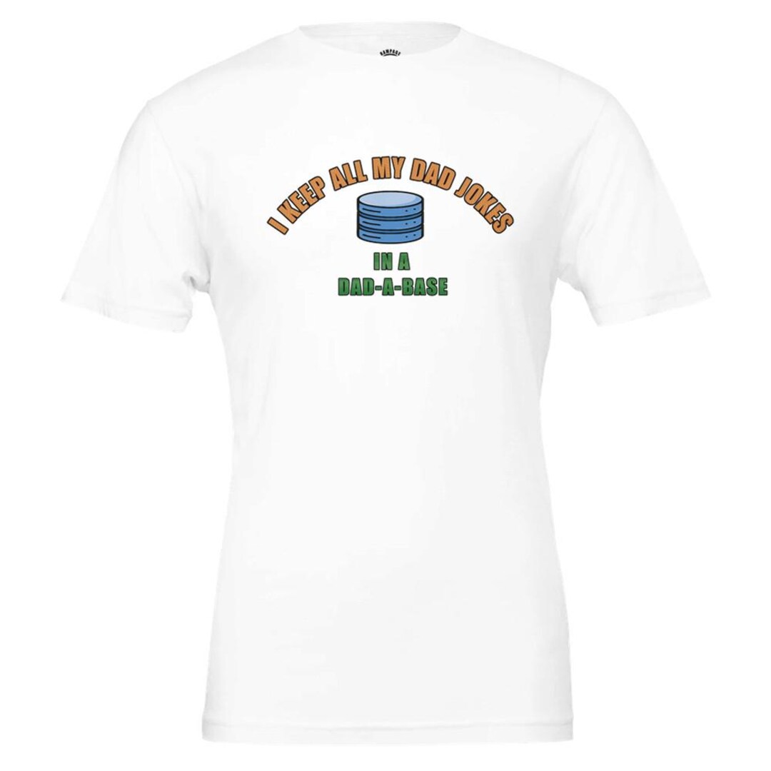 Funny Dad Joke T-shirt, Funny Dadabase Tee, Father's Day Shirt, Soft ...