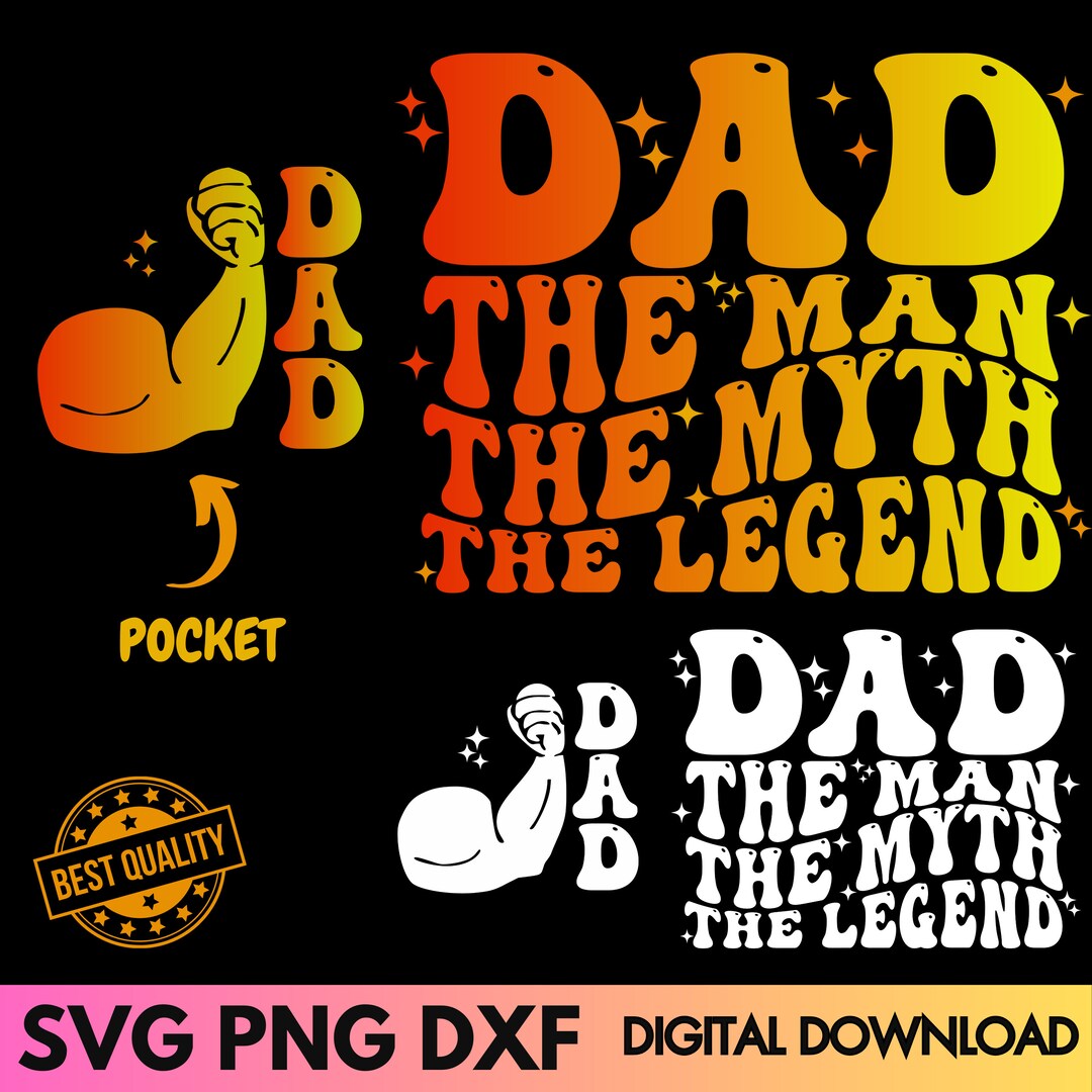 The Man the Myth the Legend Dad SVG PNG DXF (digital Download) - Etsy