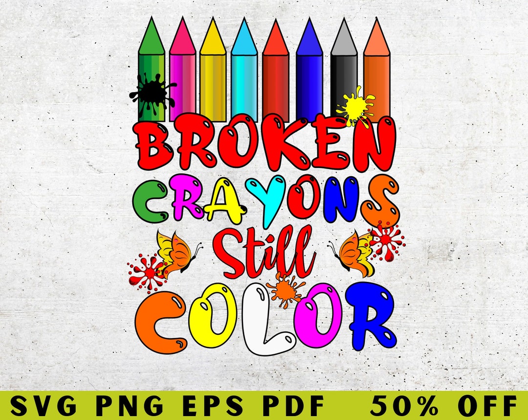 Broken Crayons Still Color PNG SVG: Mental Health Awareness - Etsy