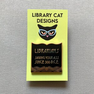 Librarians Saving Your Ass Book Shaped Hard Enamel Pin Gold and Black ...
